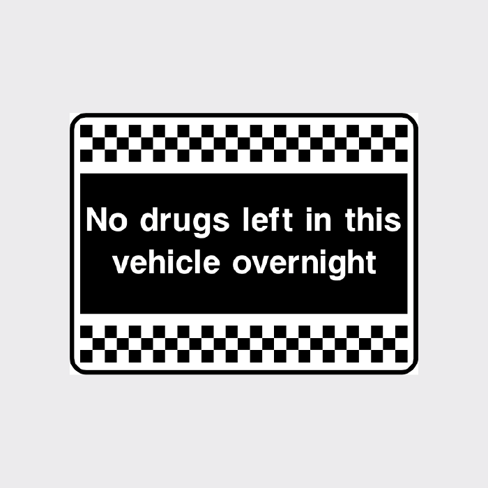 No drugs left in this vehicle overnight sign - The Safety Sign