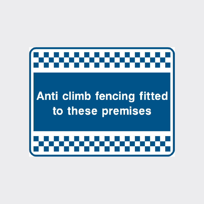 Anti climb fencing fitted to these premises sign - The Safety Sign
