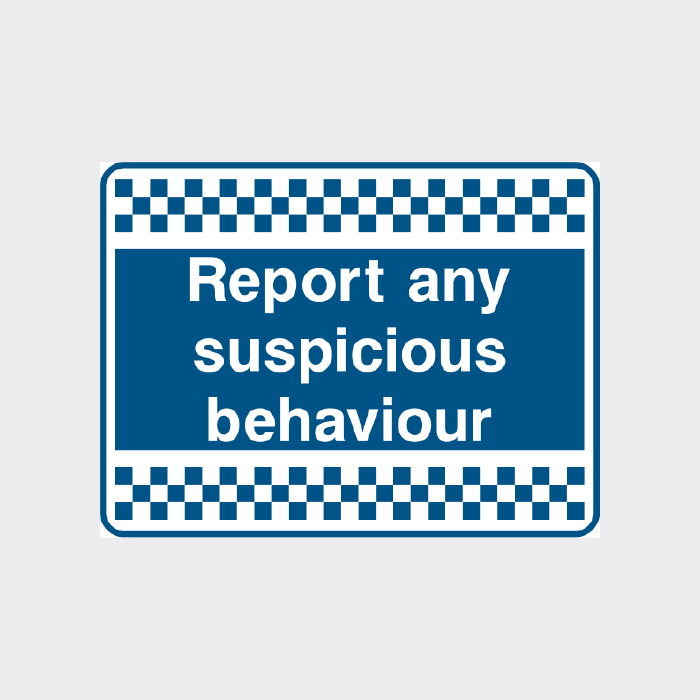 Report any suspicious behaviour sign - The Safety Sign