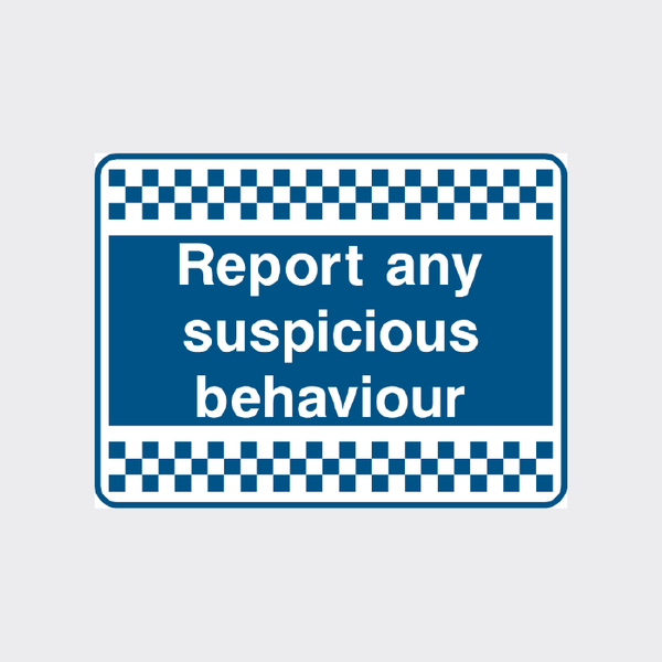 Report any suspicious behaviour sign - The Safety Sign
