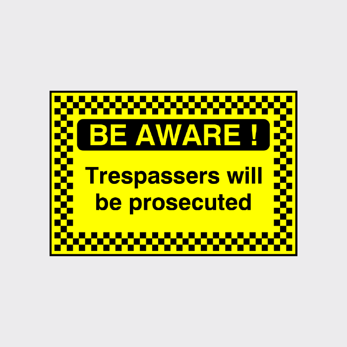 Be Aware Trespassers will be prosecuted sign - The Safety Sign