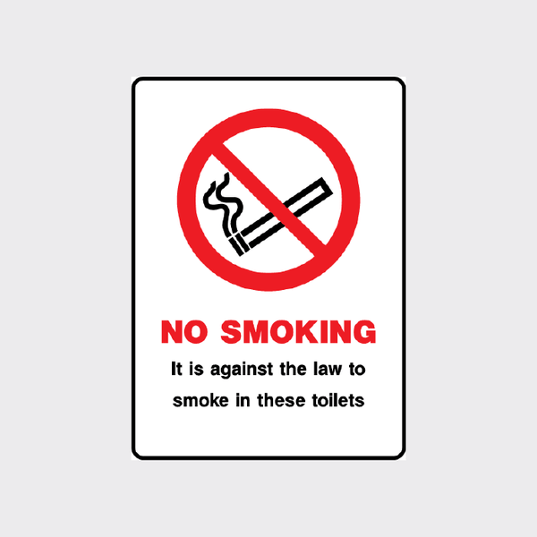 No Smoking It is against the law to smoke in these toilets sign - The ...
